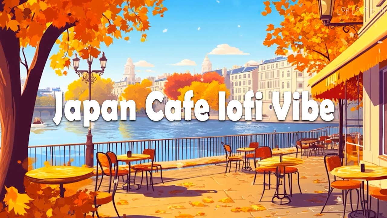Japan Cafe lofi Vibe ☕🍂 Lofi Autumn Coffee 24/7 beats ~ Lofi Music to sleep,relax,study - YouTube