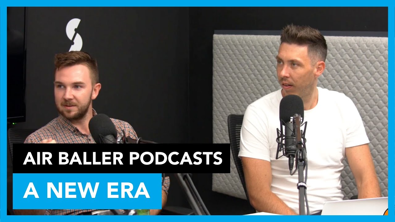 Air Baller Podcasts talking 'A new era' w/ Daine Kingma, Dan Wehner ...