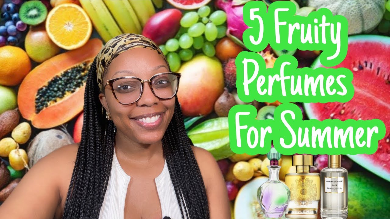 5 Fruity Perfumes for Summer Vibes | Perfume Collection - YouTube