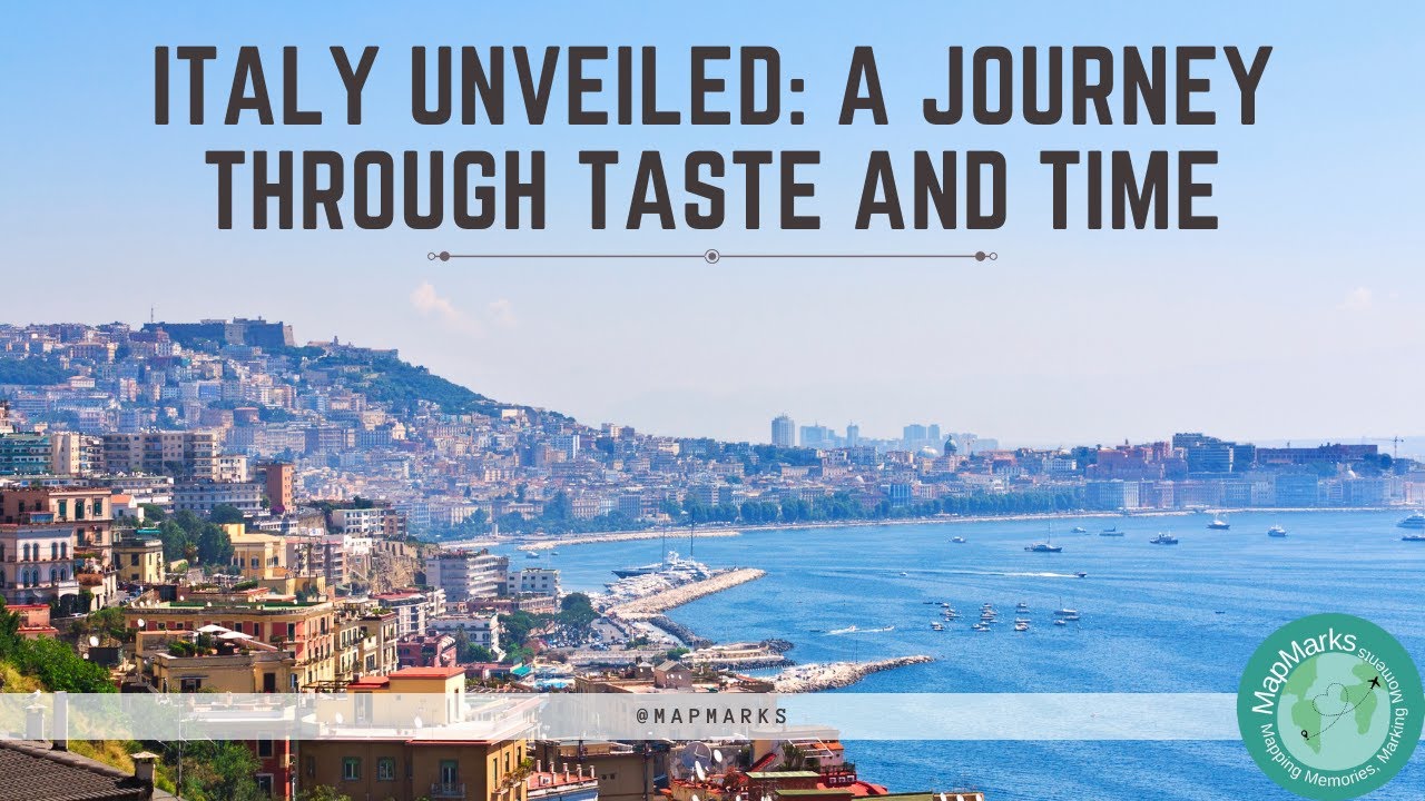 Italy Unveiled: A Journey Through Taste And Time - YouTube