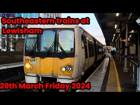 Southeastern Trains at Lewisham 29/03/2024 - YouTube