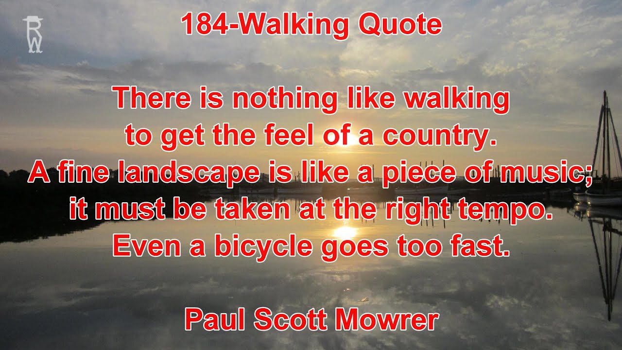 184 - Walking Quotes, Hiking Quotes & Related Life Quotes - Paul Scott ...