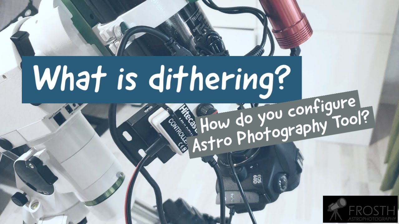 What is dithering and how do you configure it in Astro Photography Tool ...
