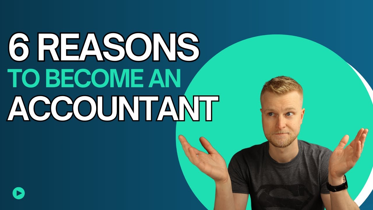 6 Reasons you SHOULD become an Accountant - YouTube