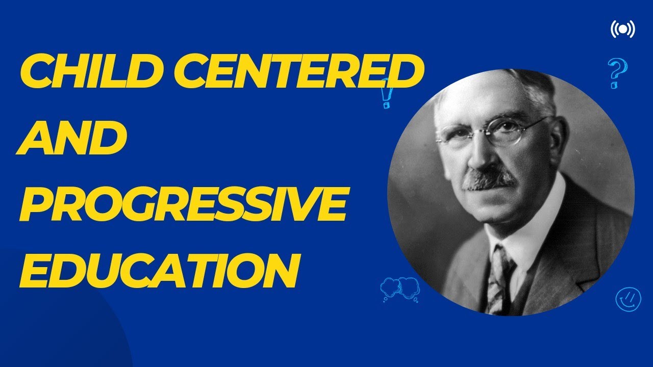 CHILD CENTERED AND PROGRESSIVE EDUCATION - YouTube