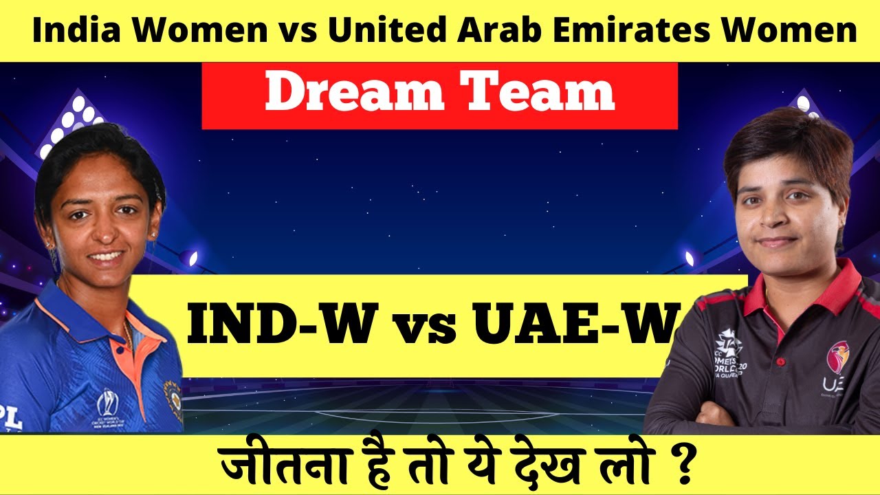 India Women vs United Arab Emirates Women Dream11 Team & Playing XI ...