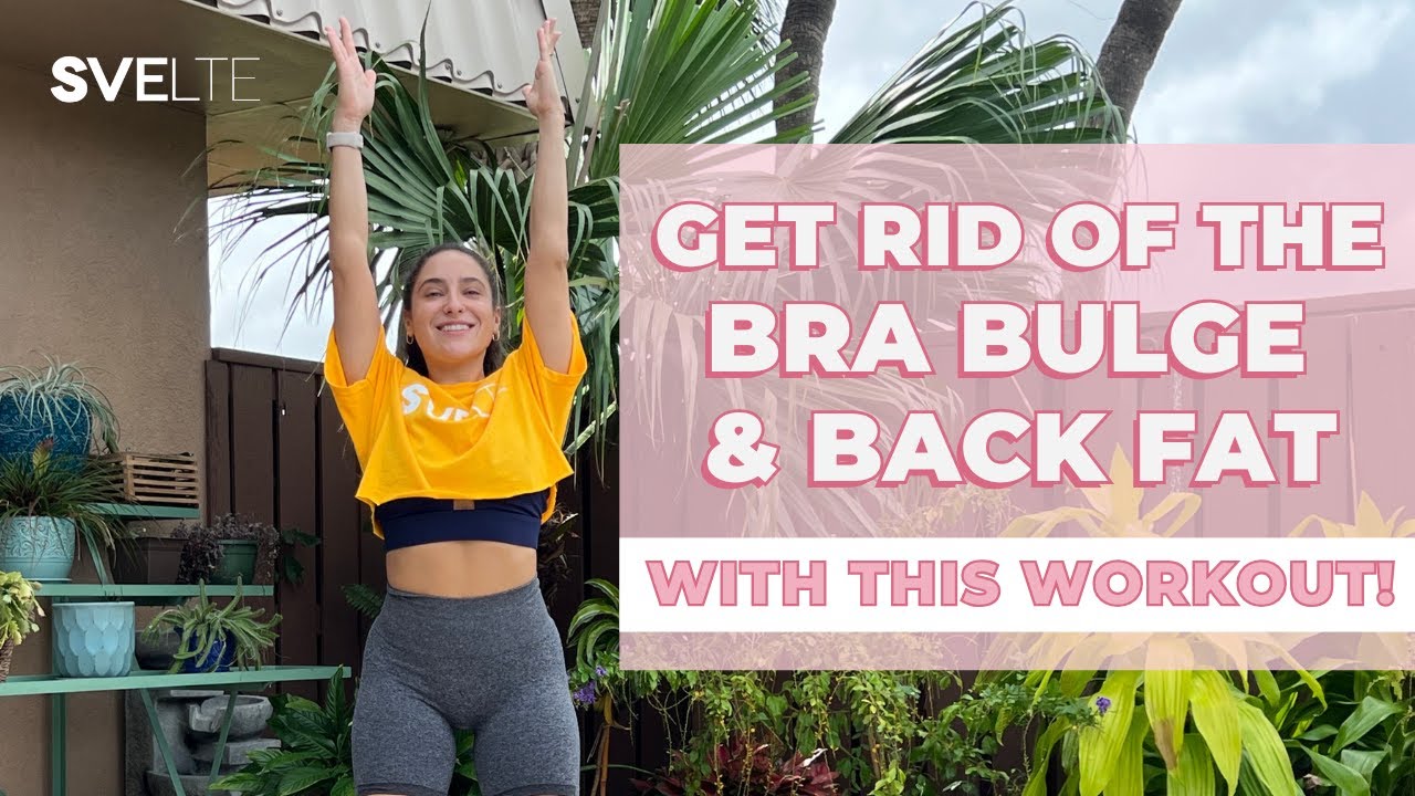Get Rid Of The Bra Bulge & Back Fat With This Workout! - YouTube