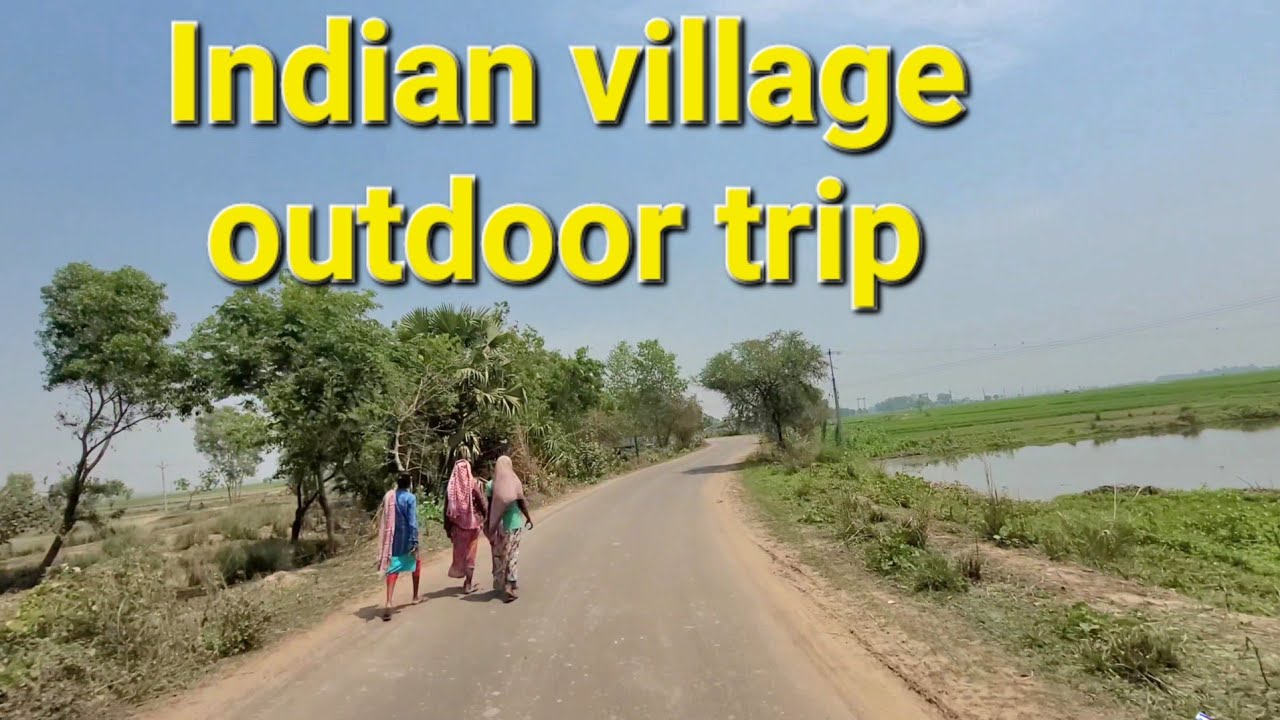 4K Indian village outdoor trip #nature - YouTube