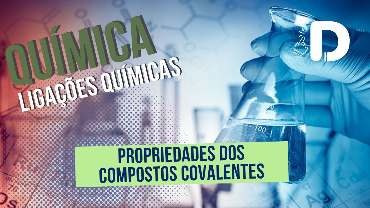 Propriedades dos Compostos Covalentes - Ligações Químicas - Química ...