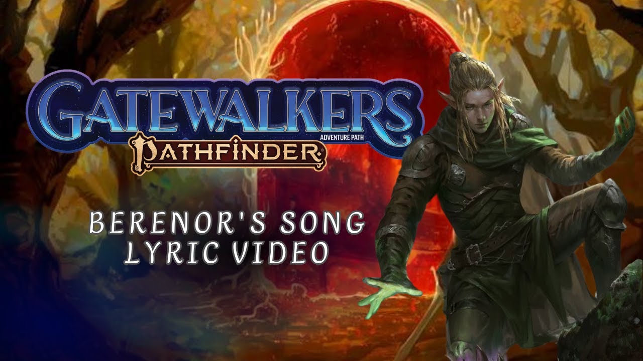 Pathfinder 2e - Gatewalkers Berenor's Song Lyric Video - YouTube