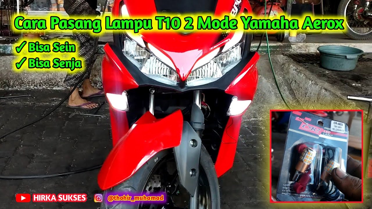 Cara Pasang Lampu T10 2 Mode Yamaha Aerox | Lampu Sein dan Senja CR7 # ...