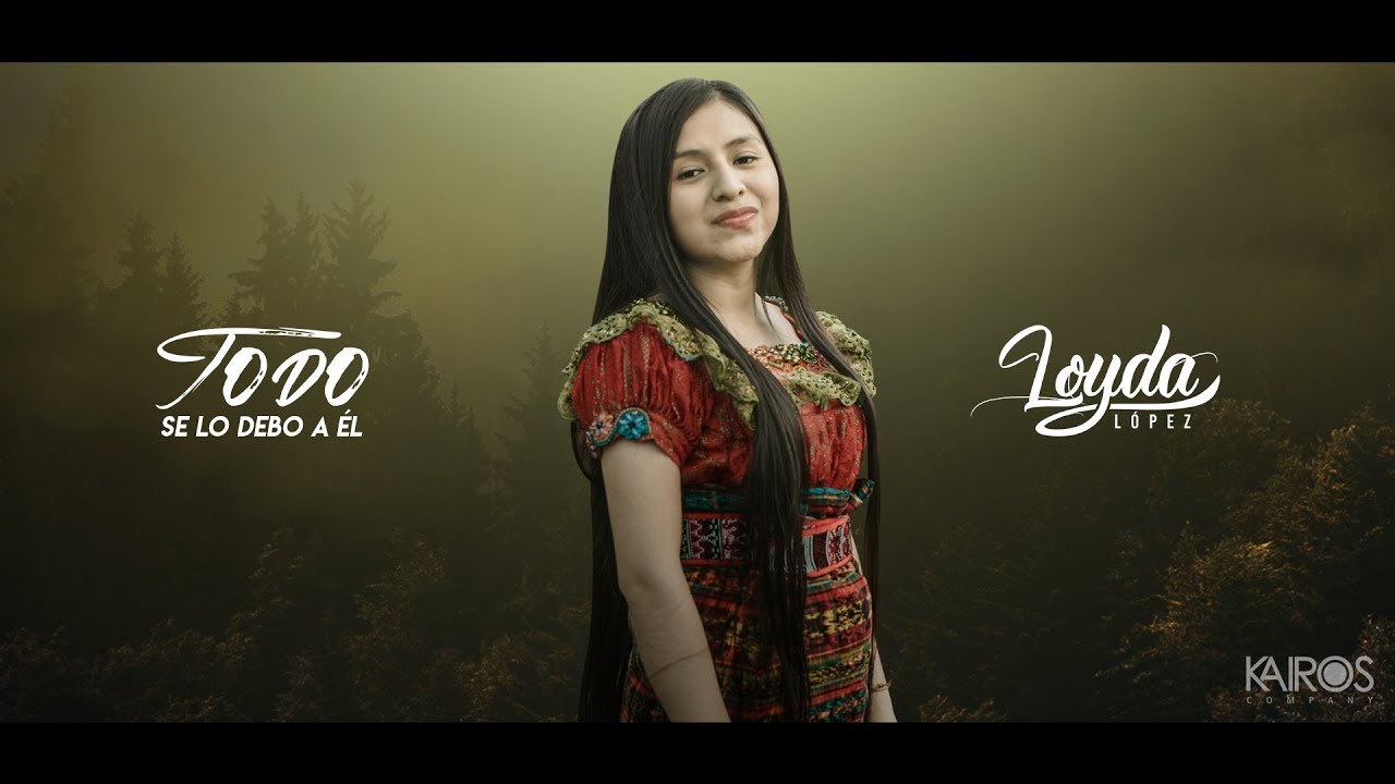 Loyda López - Todo Se Lo Debo A Él (Videoclip Oficial) - YouTube