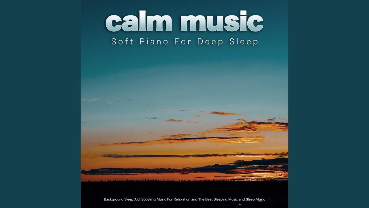 Soft Piano Music For Sleep - YouTube Music