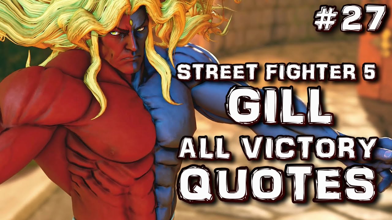 Gill - All Victory Quotes / Street Fighter 5 [ZOOMED IN QUOTES] - YouTube