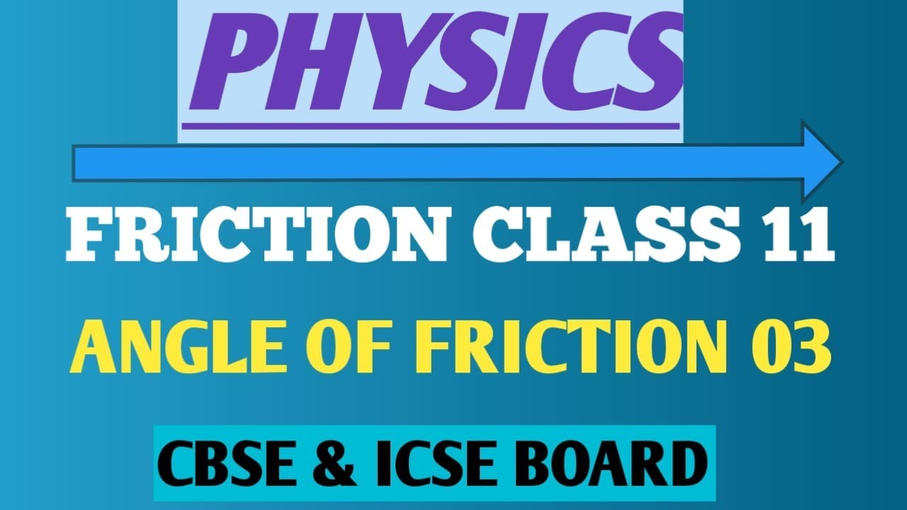ANGLE OF FRICTION 03 [CLASS 11] - YouTube