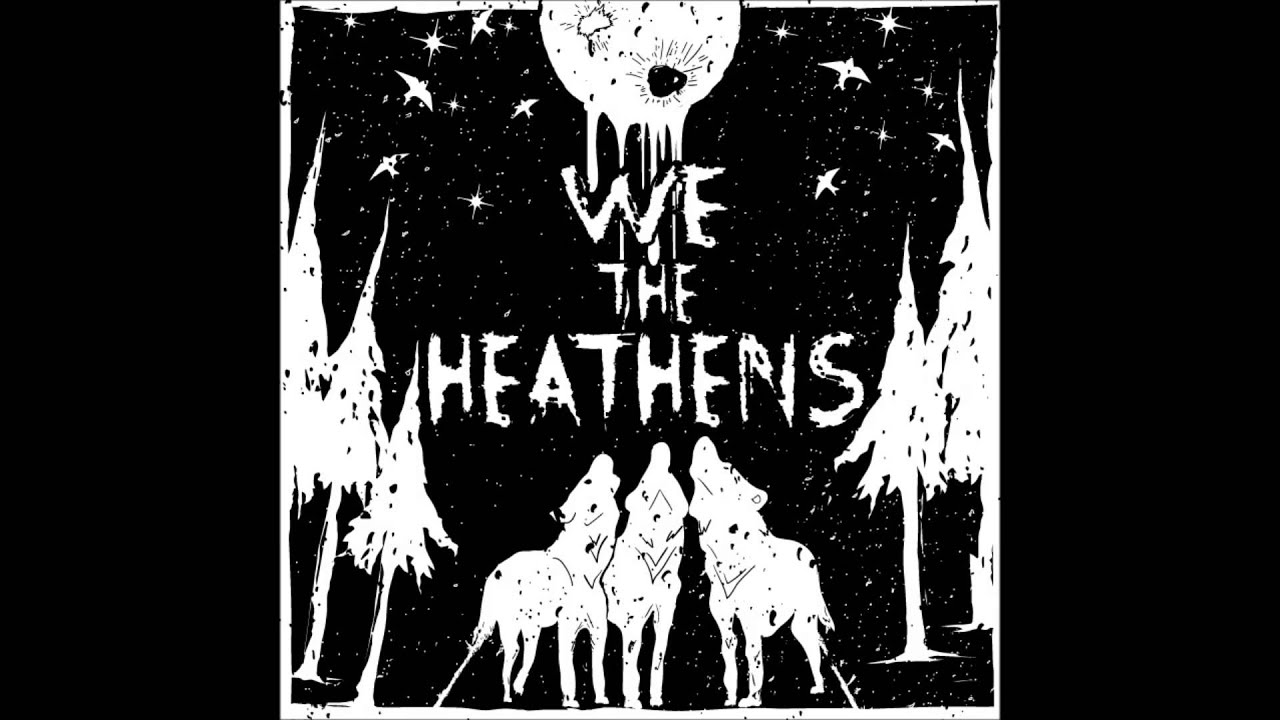We The Heathens - Wolves - YouTube