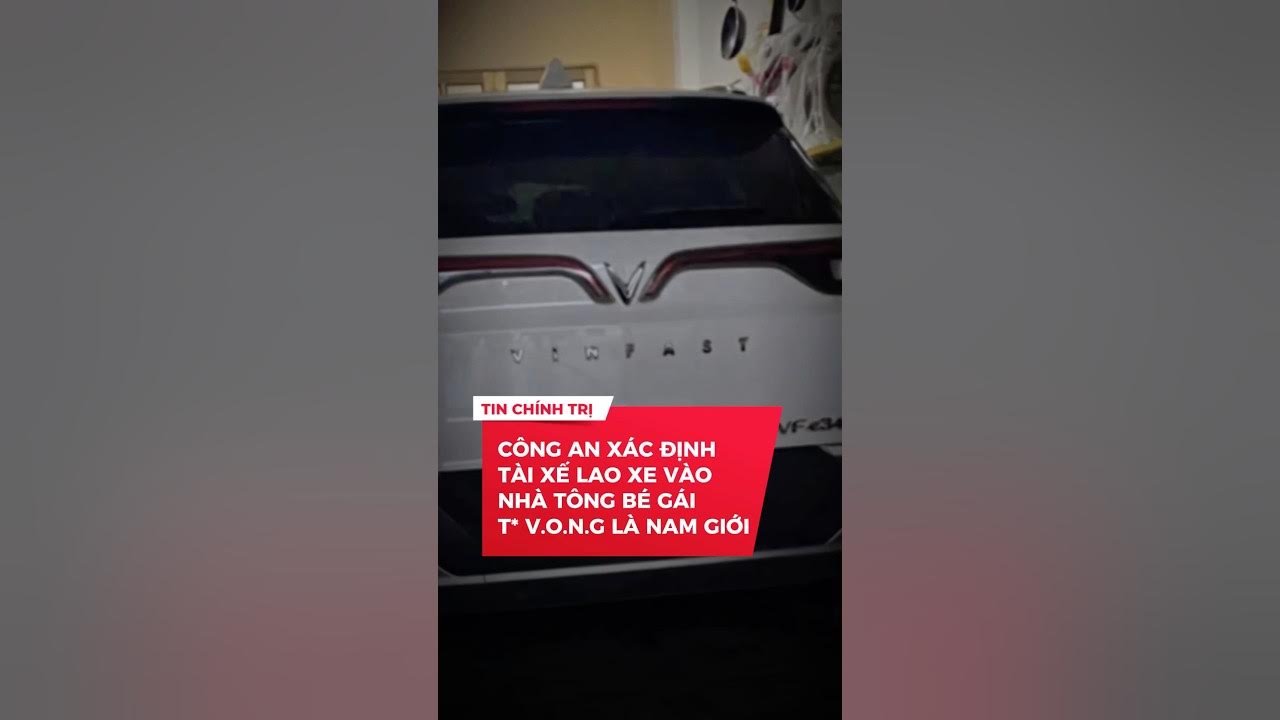 Công an xác định tài xế lao xe vào nhà tông bé gái t* v.o.n.g là nam giới - YouTube