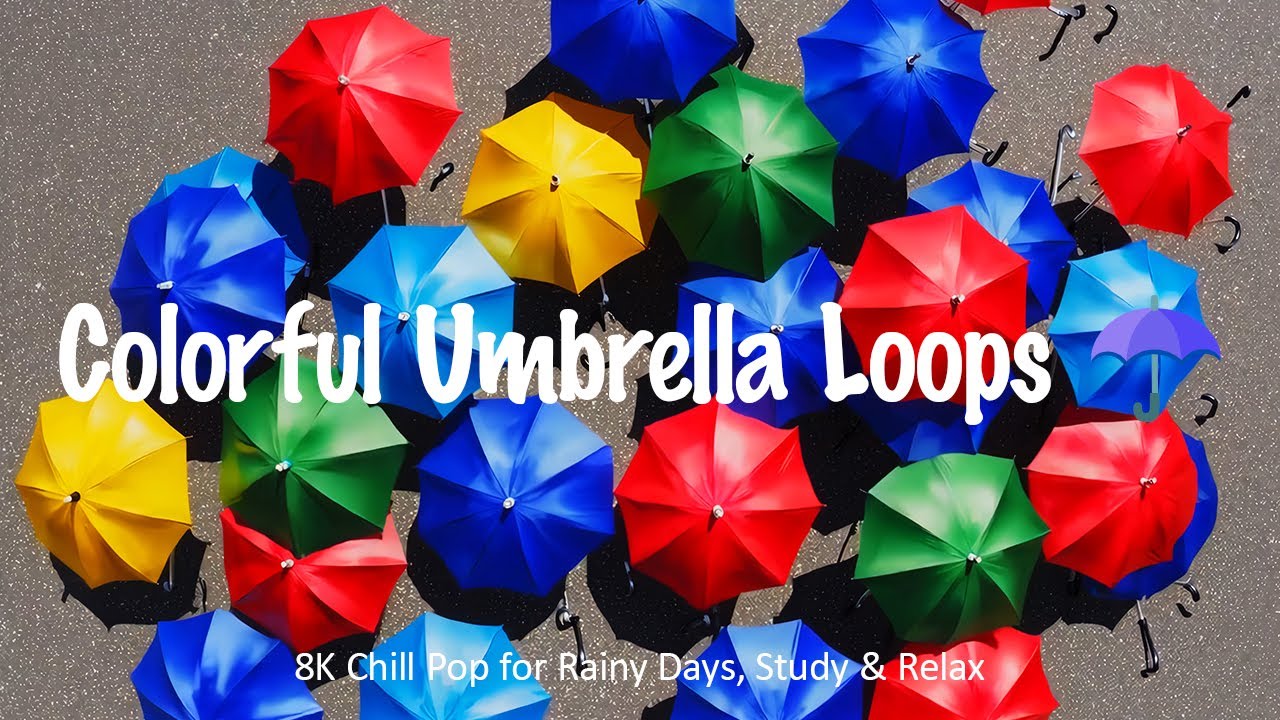 TAKIKAWA - Colorful Umbrella Loops ☂️ | 8K Chill Pop for Rainy Days, Study & Relax - YouTube