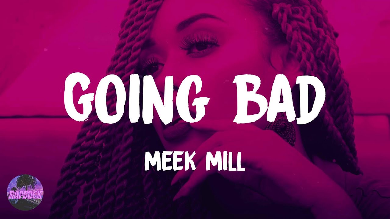 Meek Mill - Going Bad (feat. Drake) (lyrics) - YouTube