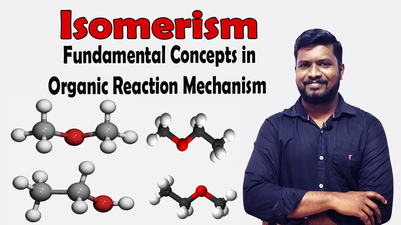 7.Isomerism | Fundamental concepts in organic reaction mechanism - YouTube