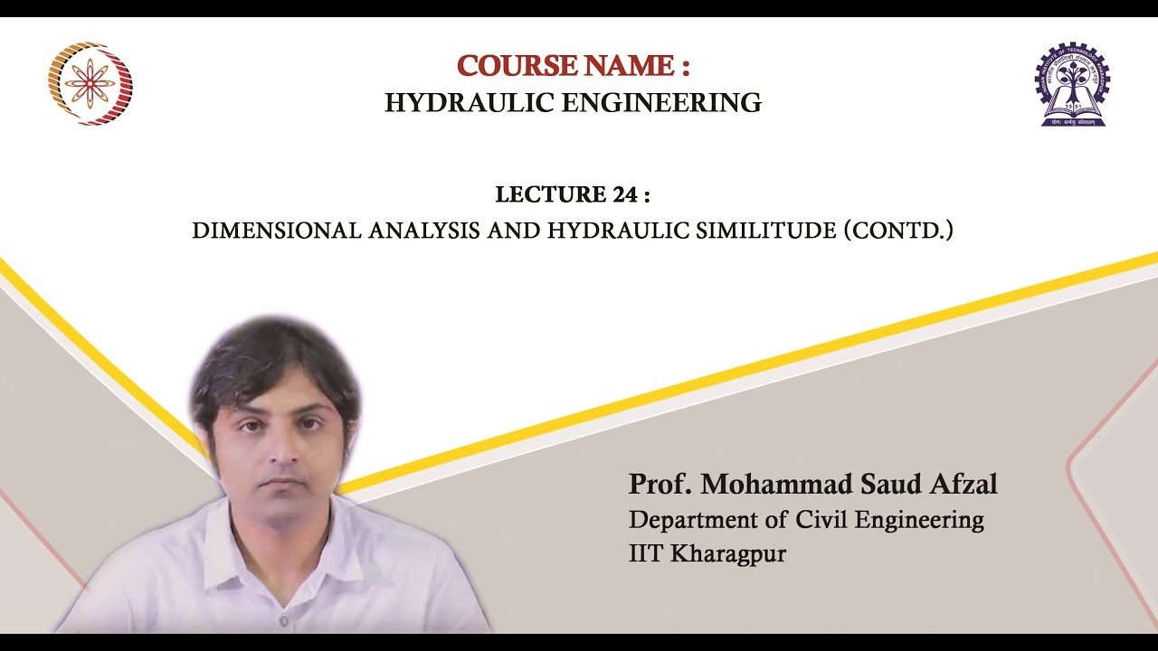 Lecture 24: Dimensional Analysis and Hydraulic Similitude (Contd ...
