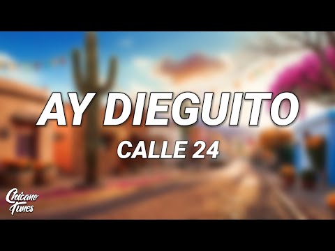 CALLE 24 - AY DIEGUITO (Letra/Lyrics)
