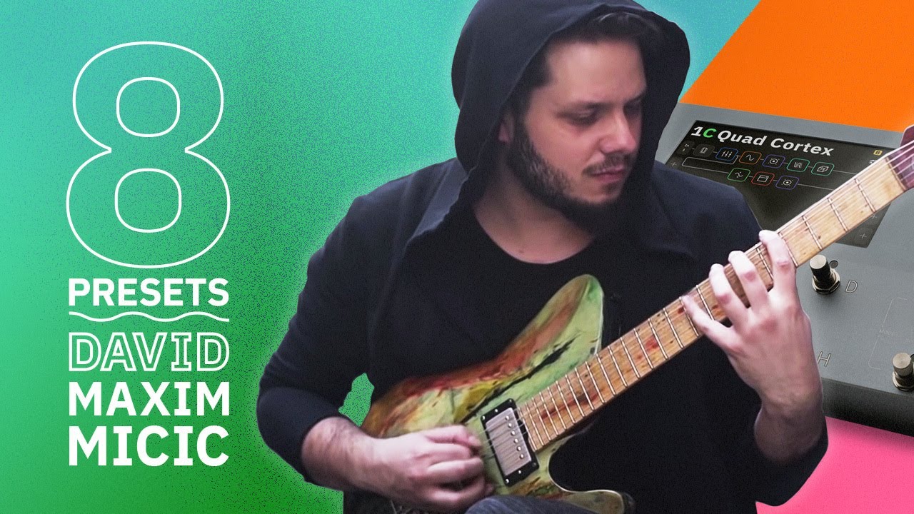 David Maxim Micic - 8 Presets | Quad Cortex - YouTube