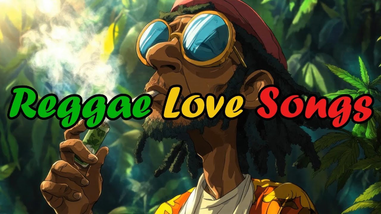 Reggae Love Songs/ Reggae Hits 2024~Songs to Feel & Chill/ Reggae Music ...