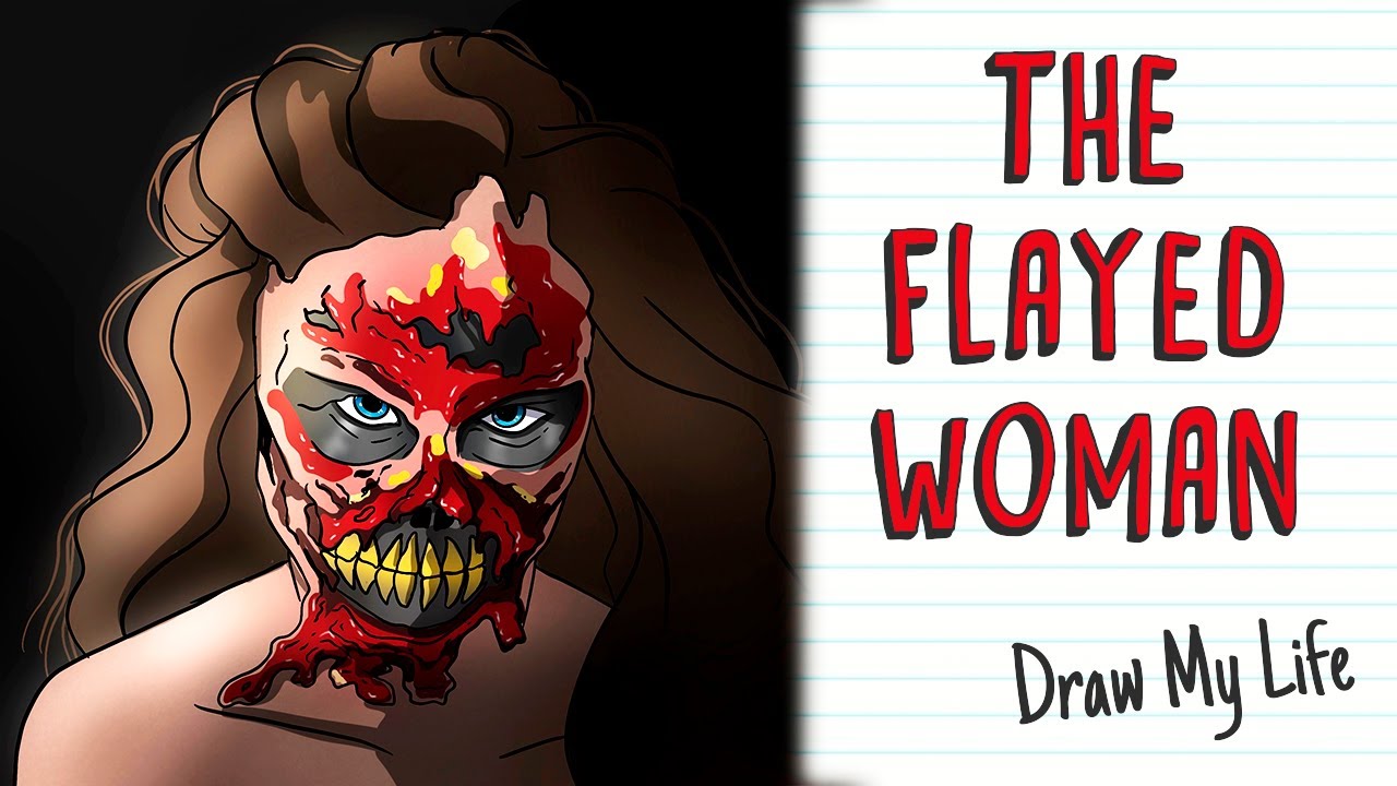 THE FLAYED WOMAN | Draw My Life - YouTube