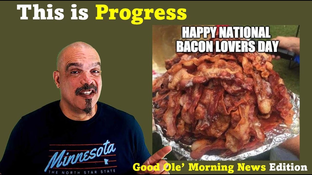 This is Progress, Good Ole’ Morning News Edition, The Morning Knight ...