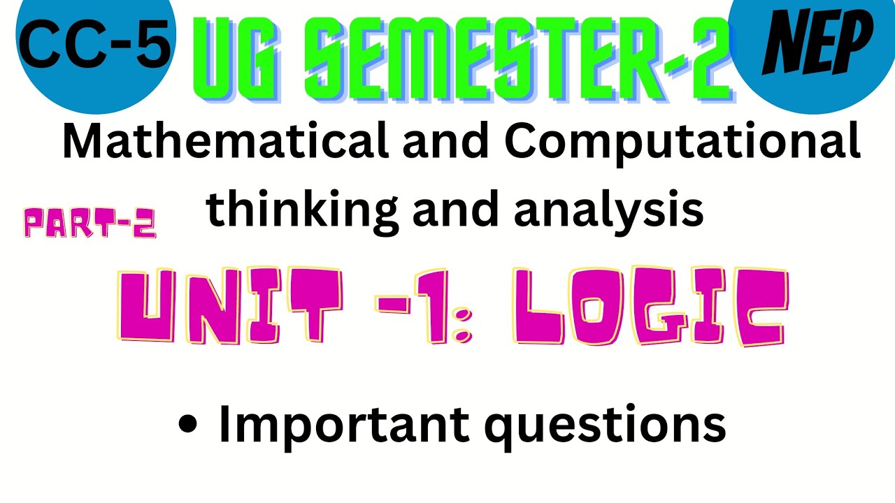 Important Questions Of Logicunit 1mathematical And Computational Thinking Analysiscc 5 Ug