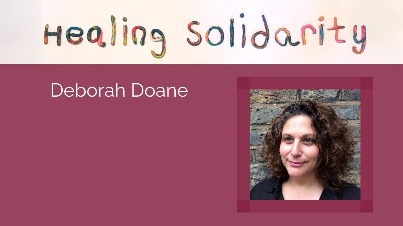 Healing Solidarity Conference Teaser: Deborah Doane on Power, Neo ...