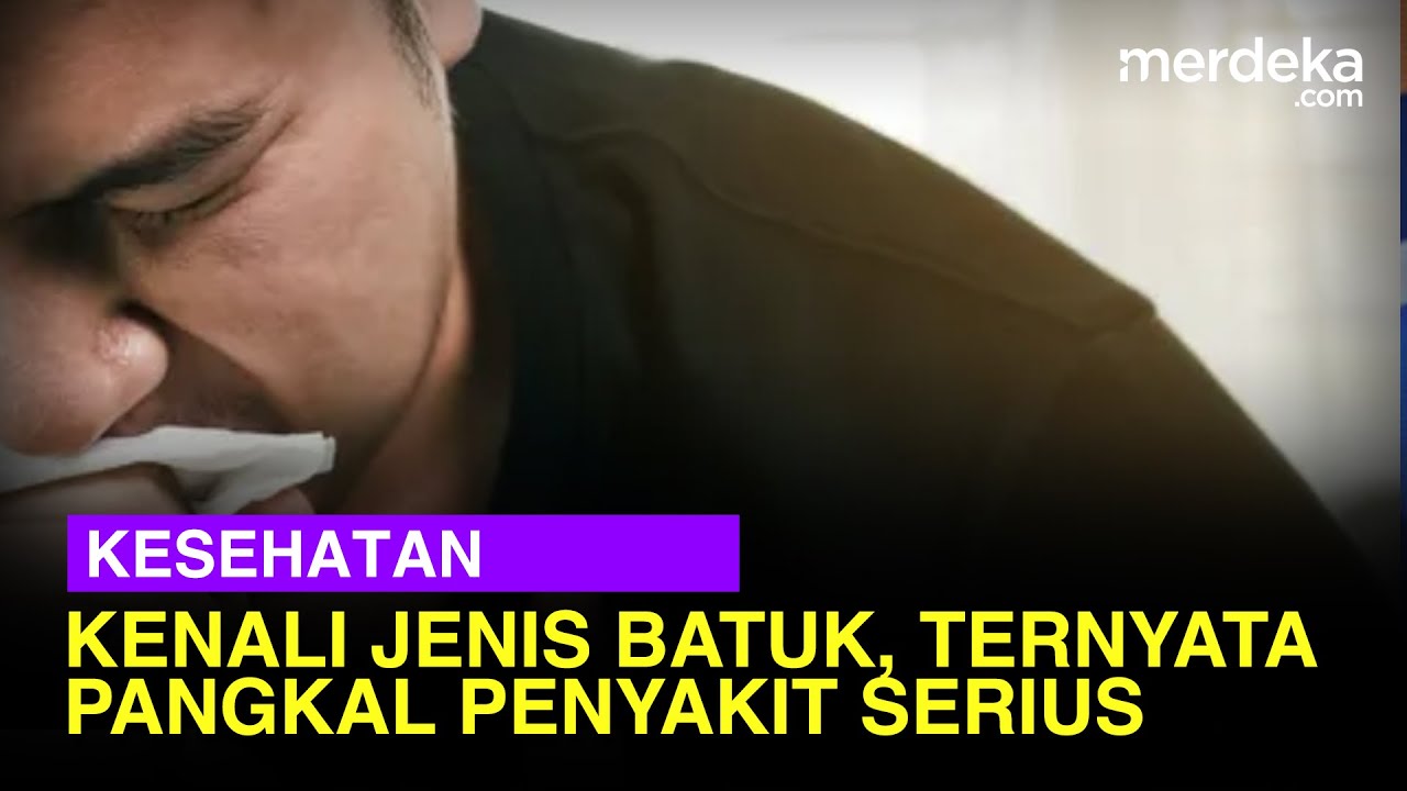 Kenali Sejumlah Perbedaan Batuk Berdasarkan Sifat Akut yang Dimilikinya ...