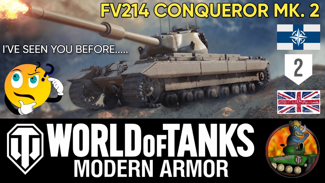 FV214 Conqueror MK. 2 II I've seen you before..... II World of Tanks ...