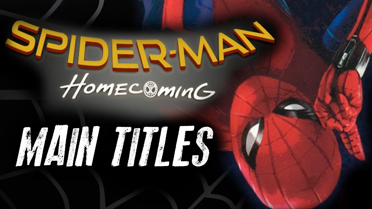 Spider-Man: Homecoming - Main Titles V1 (Sam Raimi Style / FAN-MADE ...
