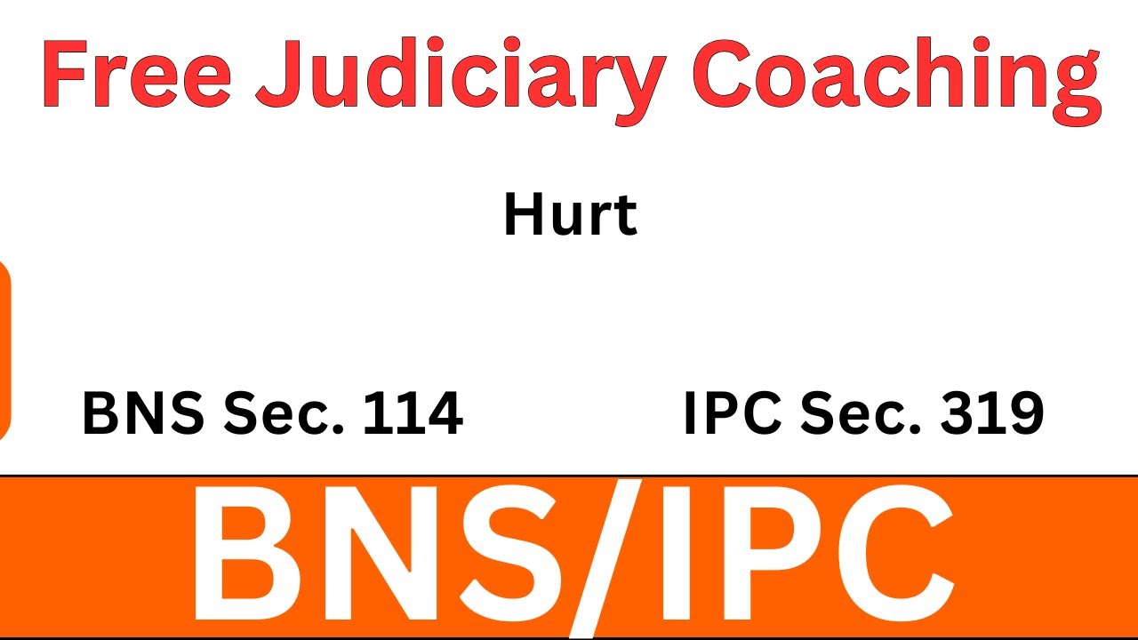 BNS Sec. 114/IPC 319 | Hurt | Free Judiciary Coaching | By Vijandra ...