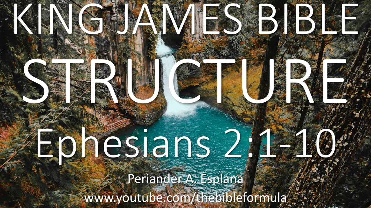 King James Bible Structure #5 (Ephesians 2:1-10) | The Bible Formula ...