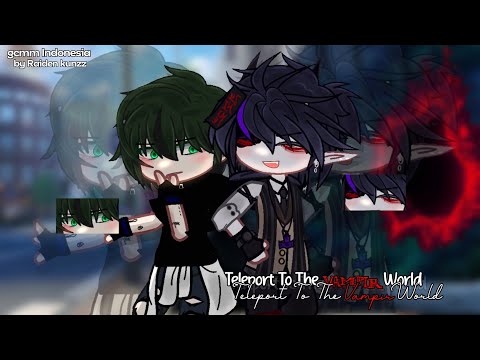 •Teleportasi Ke Dunia Vampir•part 1|| GCMM || BL || by Raiden Kunzz