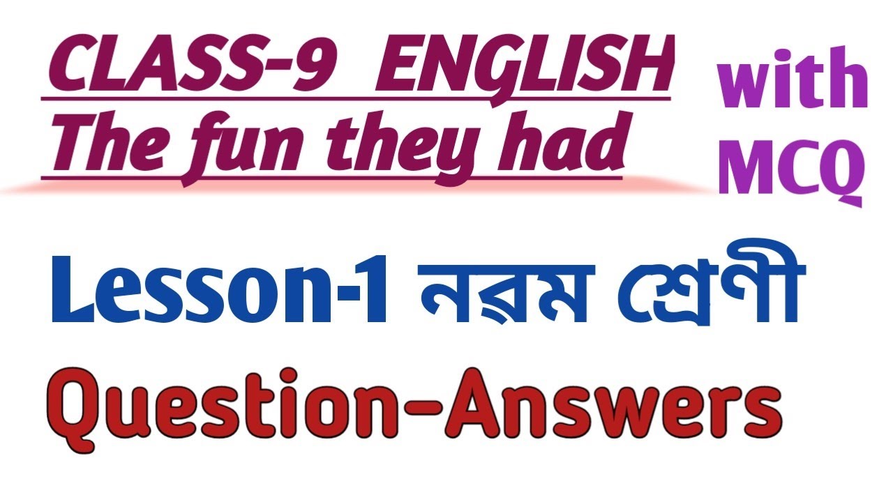 CLASS-9 ENGLISH, L-1 The fun they had, Question-Answers with MCQ - YouTube