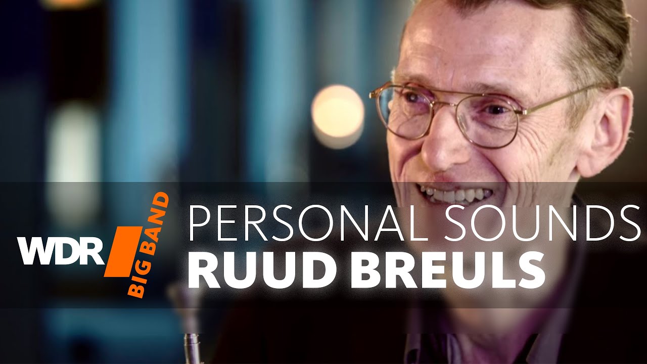 Ruud Breuls Portrait - PERSONAL SOUNDS | WDR BIG BAND Trompete - YouTube
