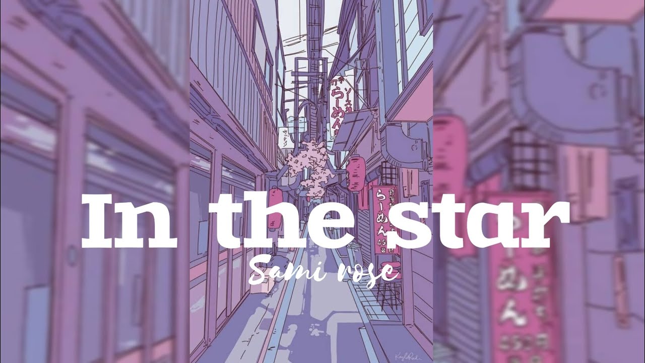 SAMI ROSE - IN THE STAR ( LYRIC SONG) - YouTube