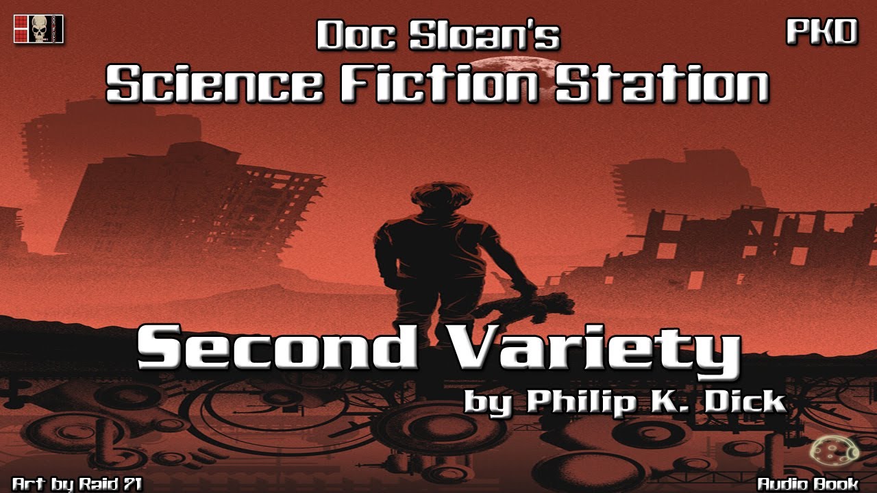 Second Variety by Philip K. Dick (Audiobook) read by Doc Sloan - YouTube