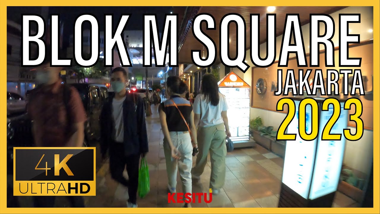 BLOK M SQUARE (4K 60fps) POV - JALAN MALEM SEKITARAN BLOK M SQUARE ...