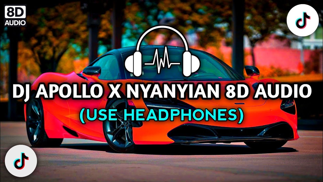 DJ APOLLO X NYANYIAN 8D AUDIO | TIKTOK VIRAL FULL BASS | DJ 8D REMIX ...