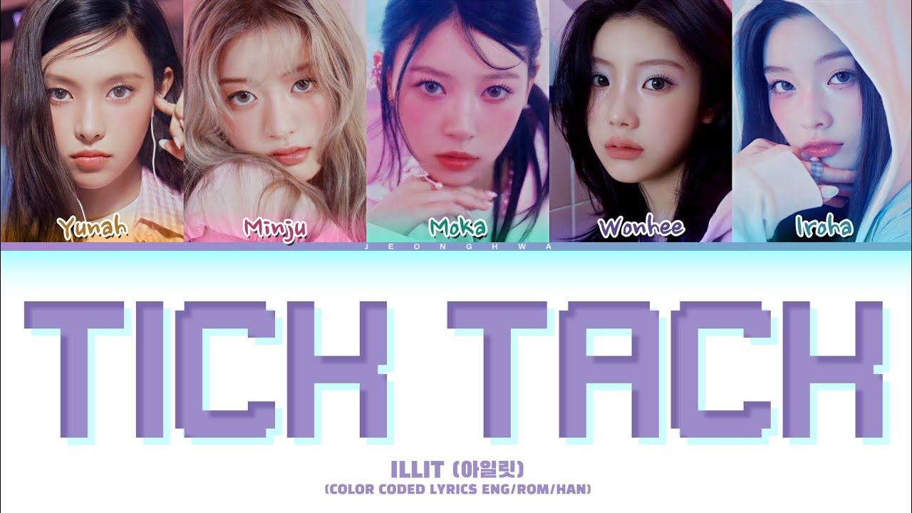 ILLIT (아일릿) TICK TACK (COLOR CODED LYRICS ENG/ROM/HAN/가사) - YouTube