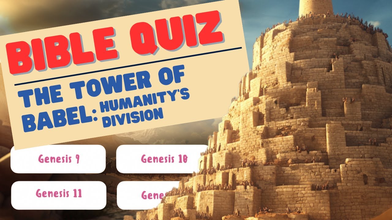 The Tower of Babel: Humanity's Division - Bible Quiz | Fun for the ...
