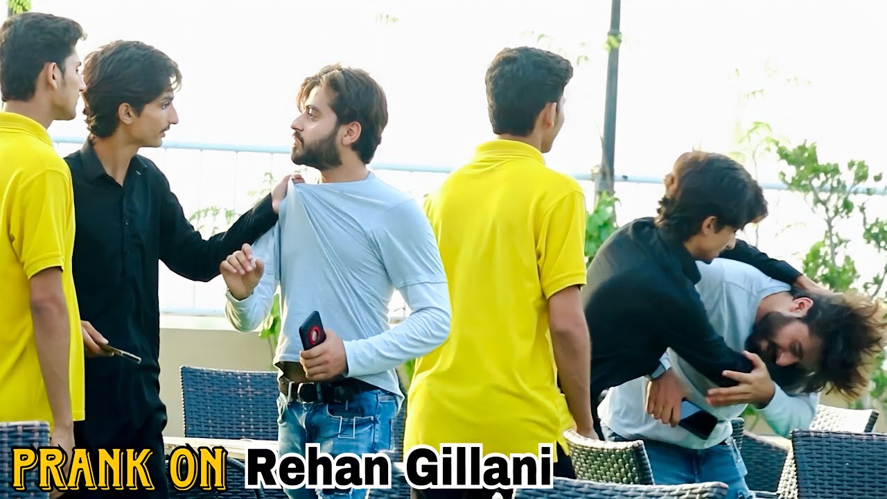 Rehan Gillani Pe Prank kr dia | Bht Mar Pari | @rehangillani5574 - YouTube