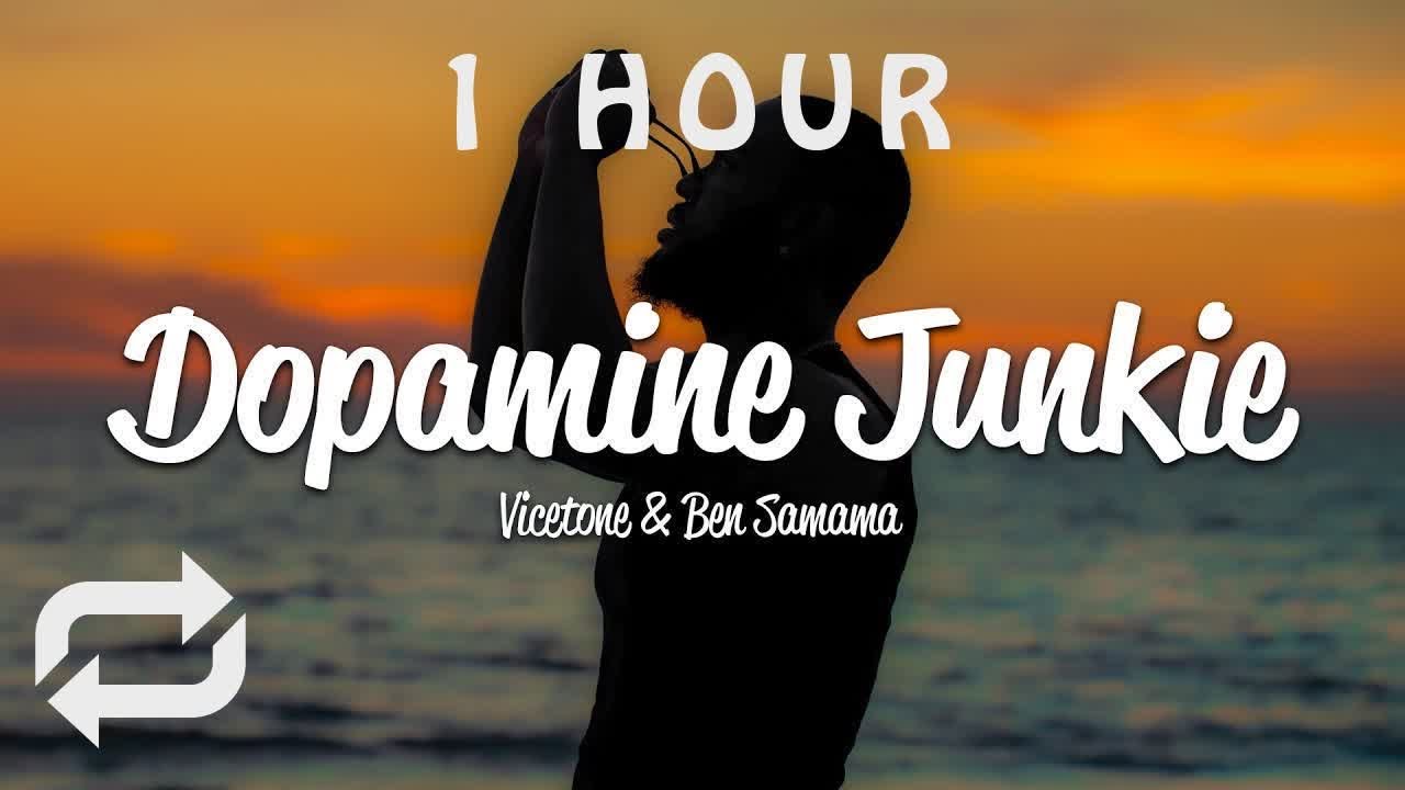 [1 HOUR 🕐 ] Vicetone - Dopamine Junkie (Lyrics) ft Ben Samama - YouTube