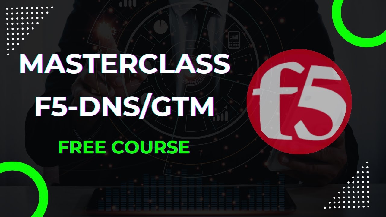 F5-DNS/GTM COMPLETE COURSE || MASTERCLASS TRAINING SERIES - YouTube