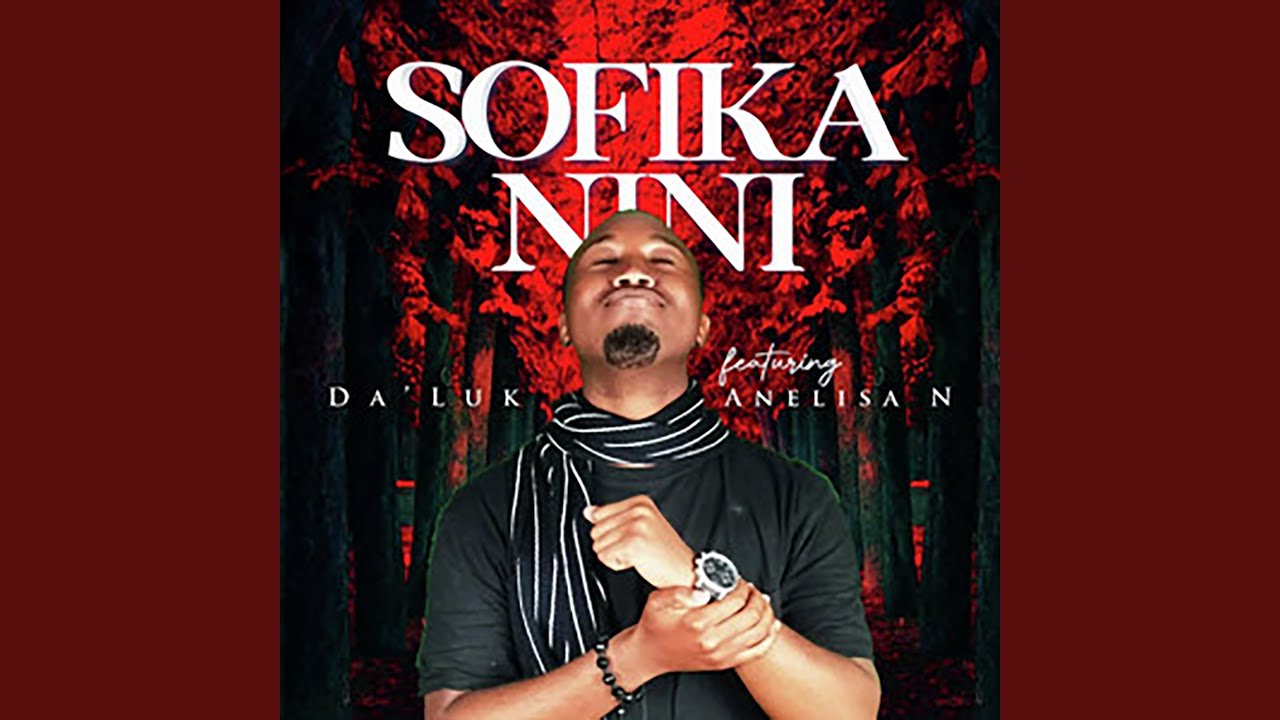 Sofika Nini (feat. Anelisa N) - YouTube